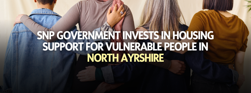 SNP GOVERNMENT INVESTS IN HOUSING SUPPORT FOR VULNERABLE COMMUNITIES IN ...